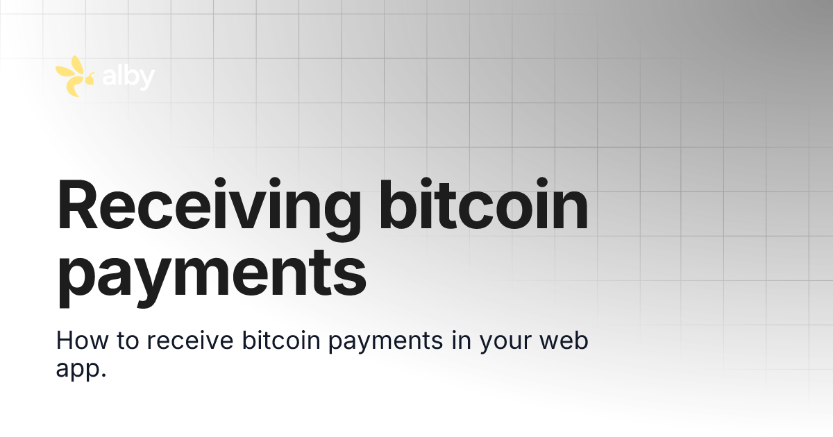 Receiving bitcoin payments | Alby Developer Guide