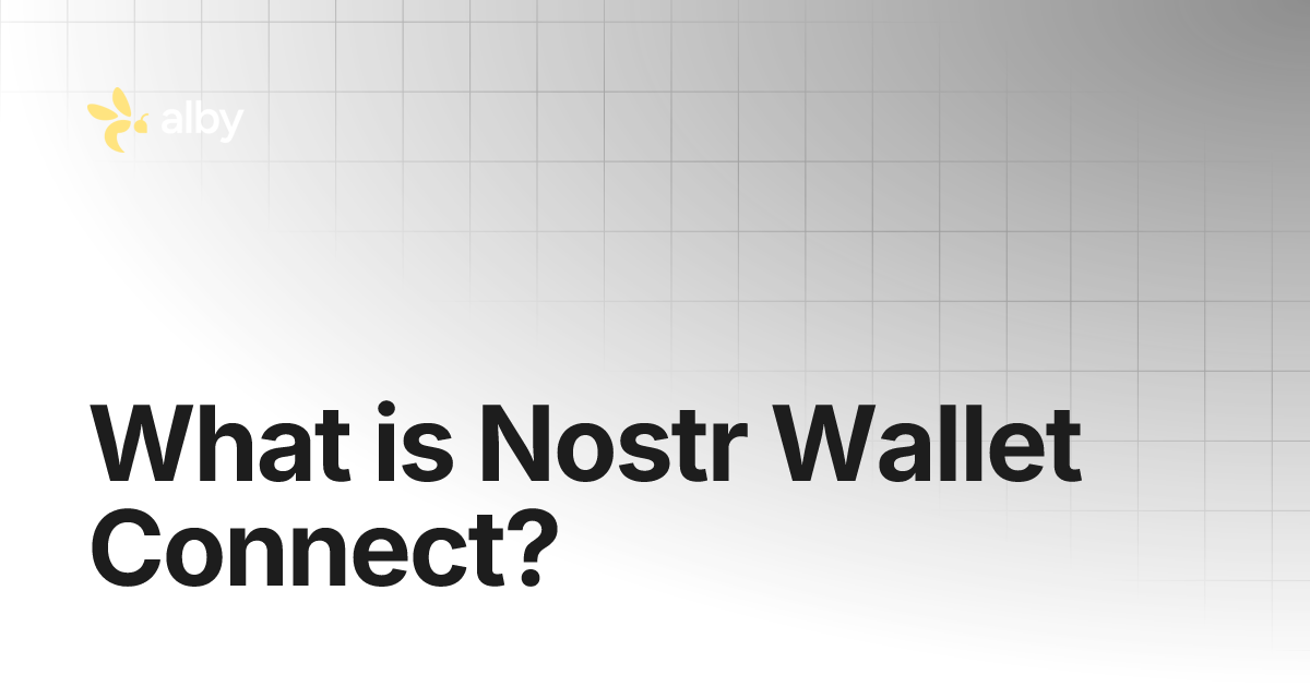 What is Nostr Wallet Connect? | Alby Developer Guide